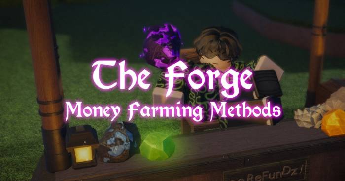 Những cách kiếm tiền nhanh trong The Forge - Download.com.vn